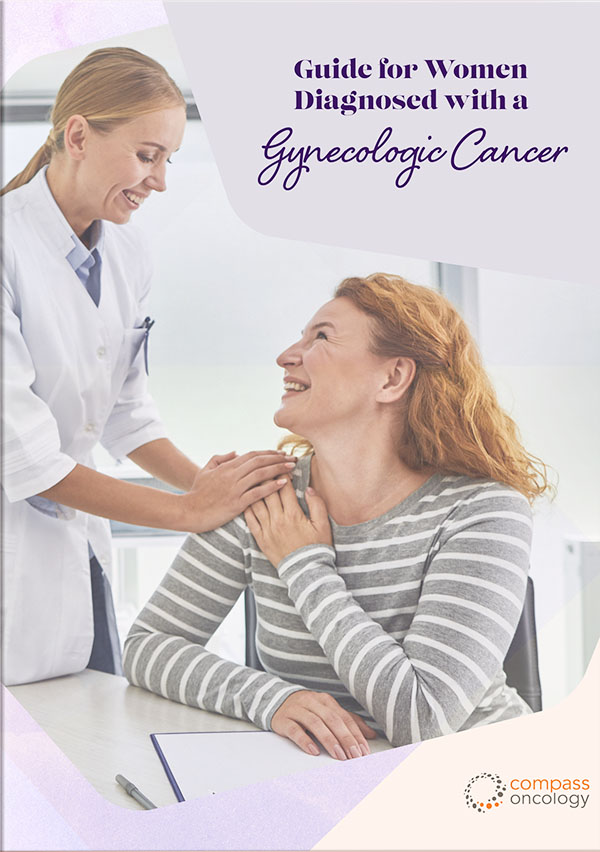 Gynecologic Cancer Patients | Newly Diagnosed | Compass Oncology
